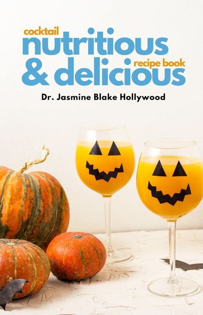 1: Nutritious and Delicious : Cocktail Recipe book (Paperback ...