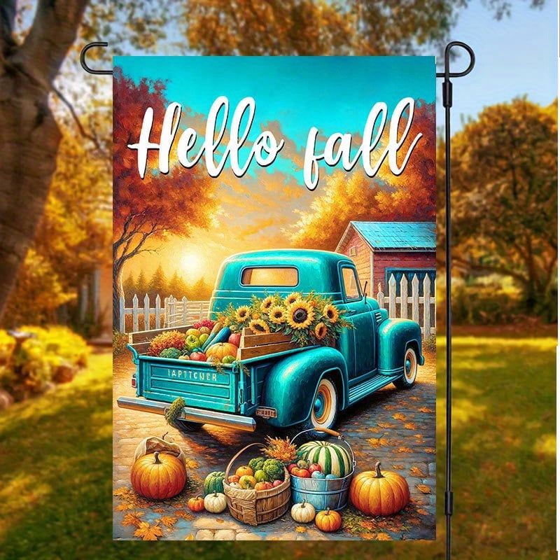 1 PC, 2D Flat Autumn truck "Hello Fall" Harvest Garden flag 18x12 ...