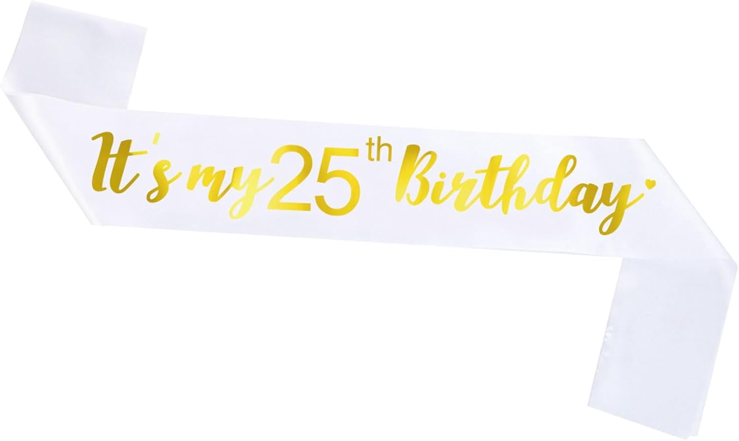 1 Pack It's My 25th Birthday Sash, White Satin with Gold Foil Lettering ...