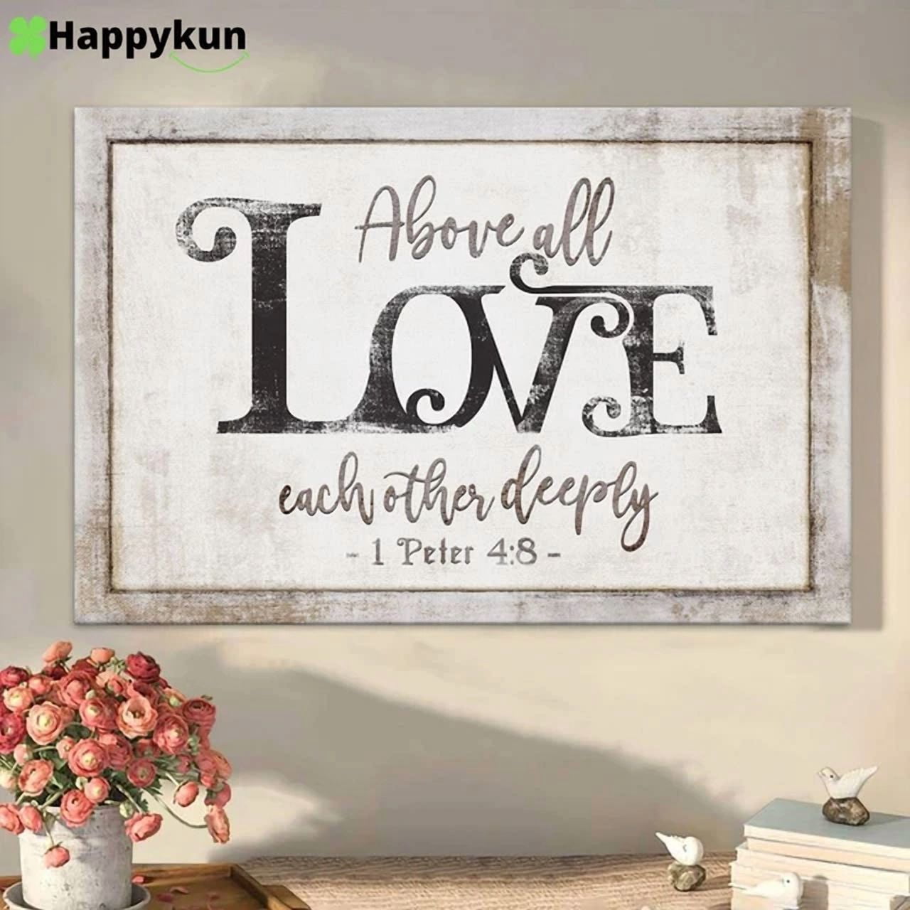 1 Peter 48 Above All Love Each Other Deeply Prints Religious E For Home ...