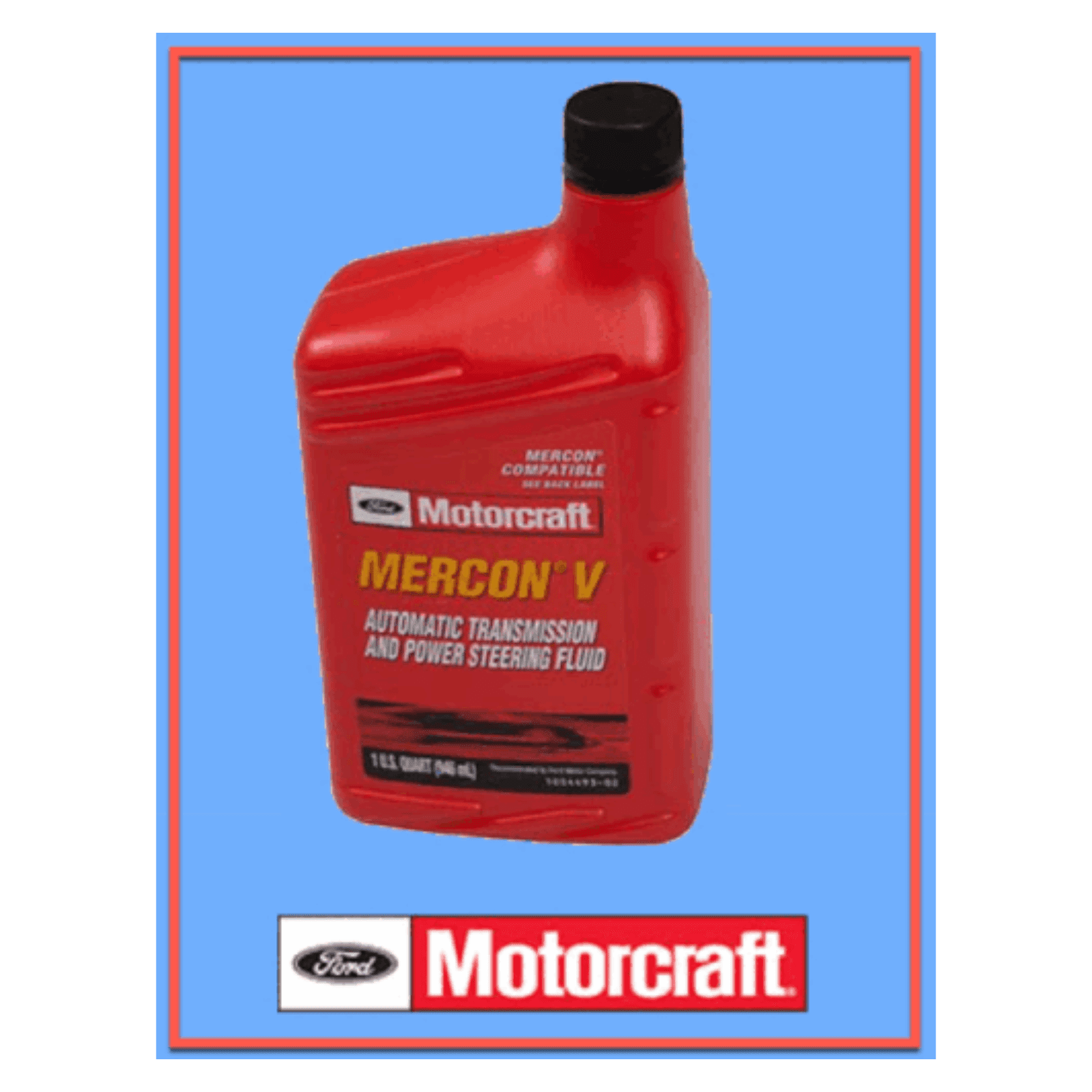 1 Qt. Auto. Trans. & Power Steer Fluid Genuine FORD MOTORCRAFT MERCON V ...