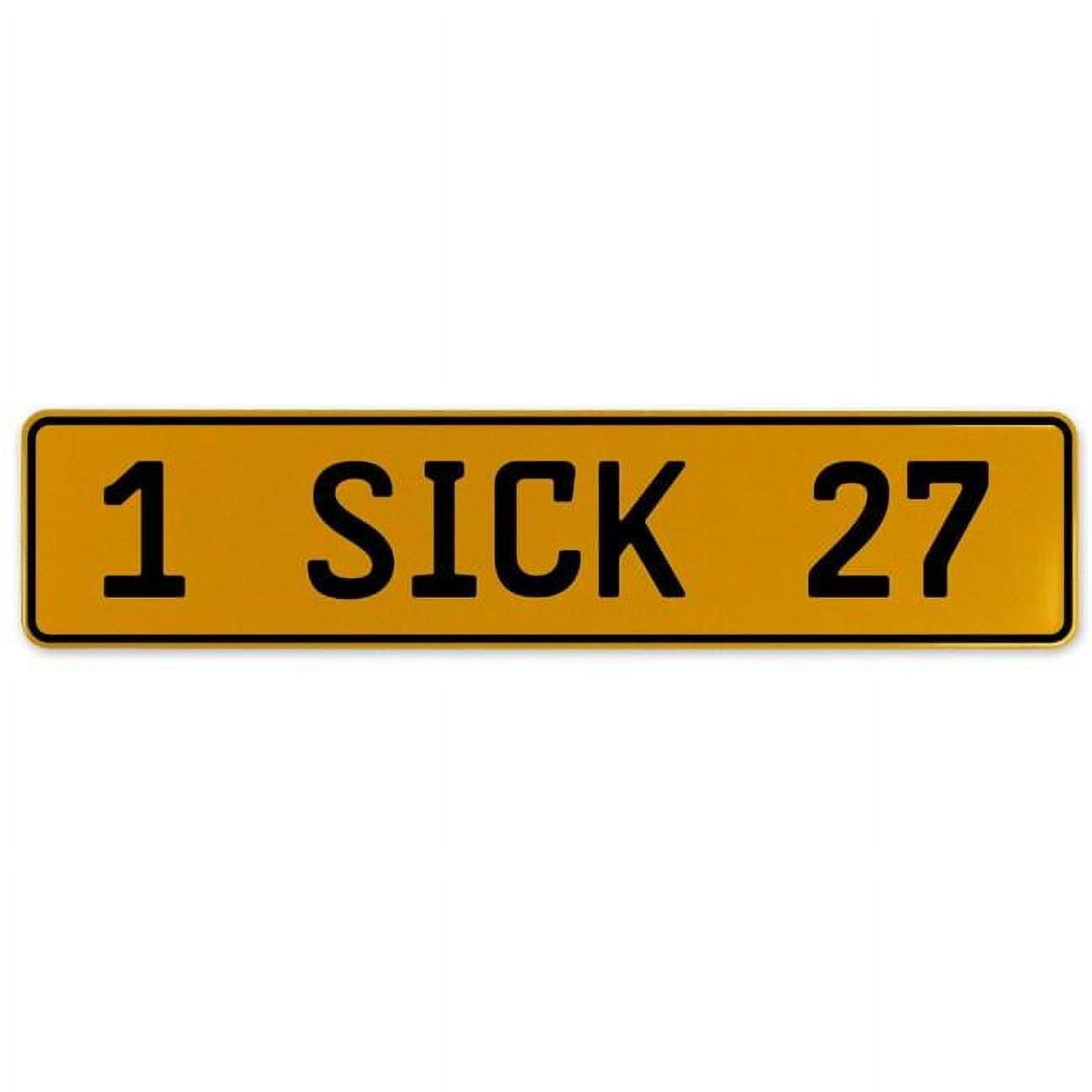 1 Sick 27 - Yellow Aluminum Street Sign Mancave Euro Plate Name Door ...