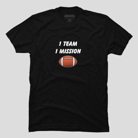 1 Team 1 Mission with a Motivational and an Inspirational T-Shirt ...