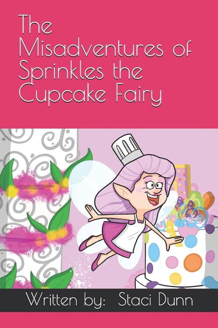 1 The Misadventures of Sprinkles the Cupcake Fairy, Book 1, (Paperback ...