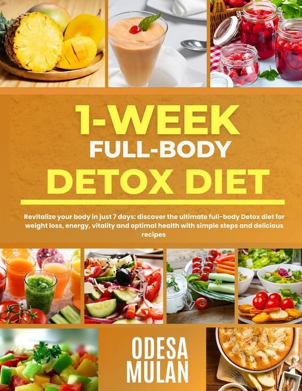 1-Week Full-Body Detox Diet: Revitalize your body in 7-days: Discover ...