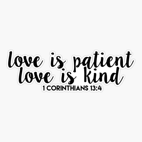 1 corinthians 134 love is patient love is kind bible verse Sticker ...