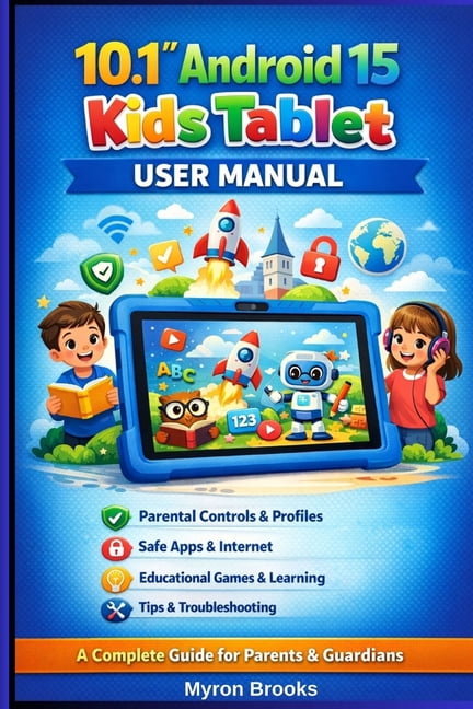 10.1" Android 15 Kids Tablet User Manual: A Complete Guide for Parents ...