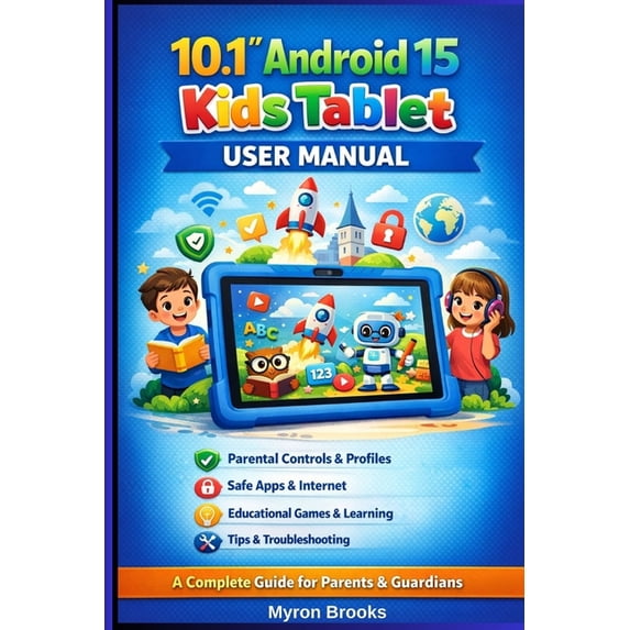 10.1" Android 15 Kids Tablet User Manual: A Complete Guide for Parents ...