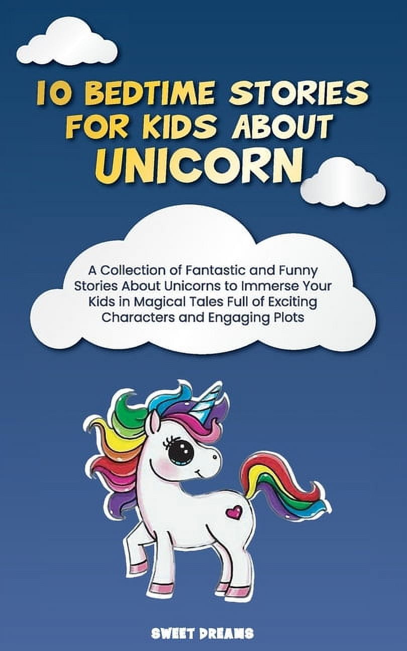 10 Bedtime Stories for Kids About Unicorn : A Collection of Fantastic ...