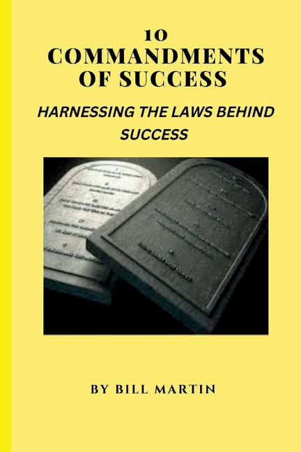 10 Commandments of Success : Harnessing the Laws Behind Success ...