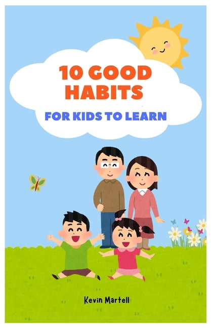 10 Good Habits For Kids To Learn, (Paperback) - Walmart.com