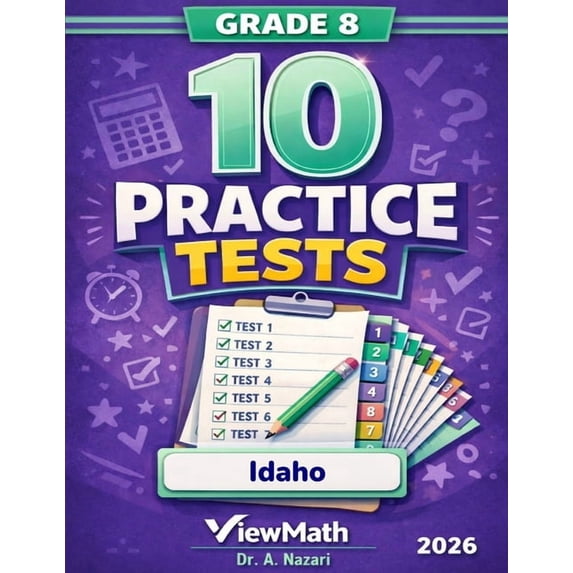 10 Idaho ISAT Grade 8 Math Practice Tests: The Ultimate Test Prep ...