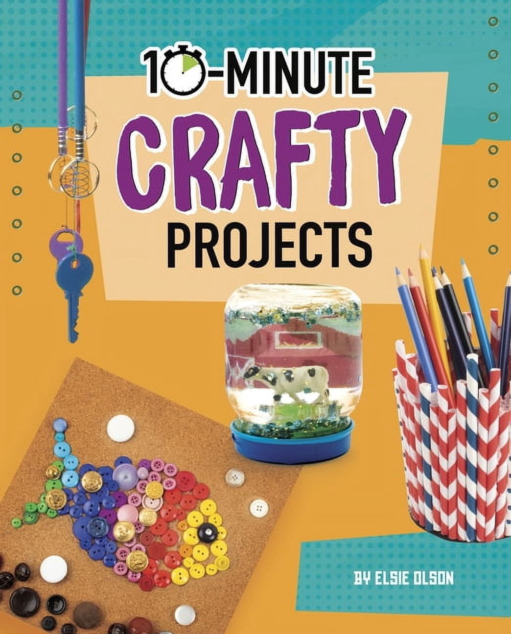 10-Minute Makers 10-Minute Crafty Projects, (Hardcover) - Walmart.com