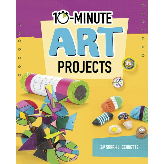 10-Minute Makers 10-Minute Art Projects, (Hardcover) - Walmart.com