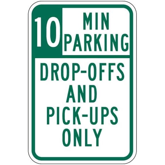 10 Minute Parking Drop-Offs and Pick-Ups Only Sign 12"x 8" Metal Signs ...