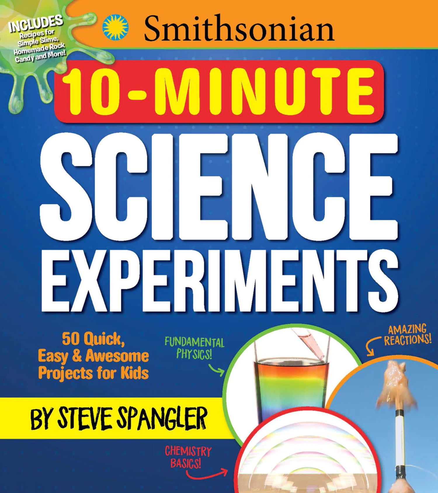 10 Minute Science Experiments- 50 Quick, Easy Awesome Projects for Kids ...