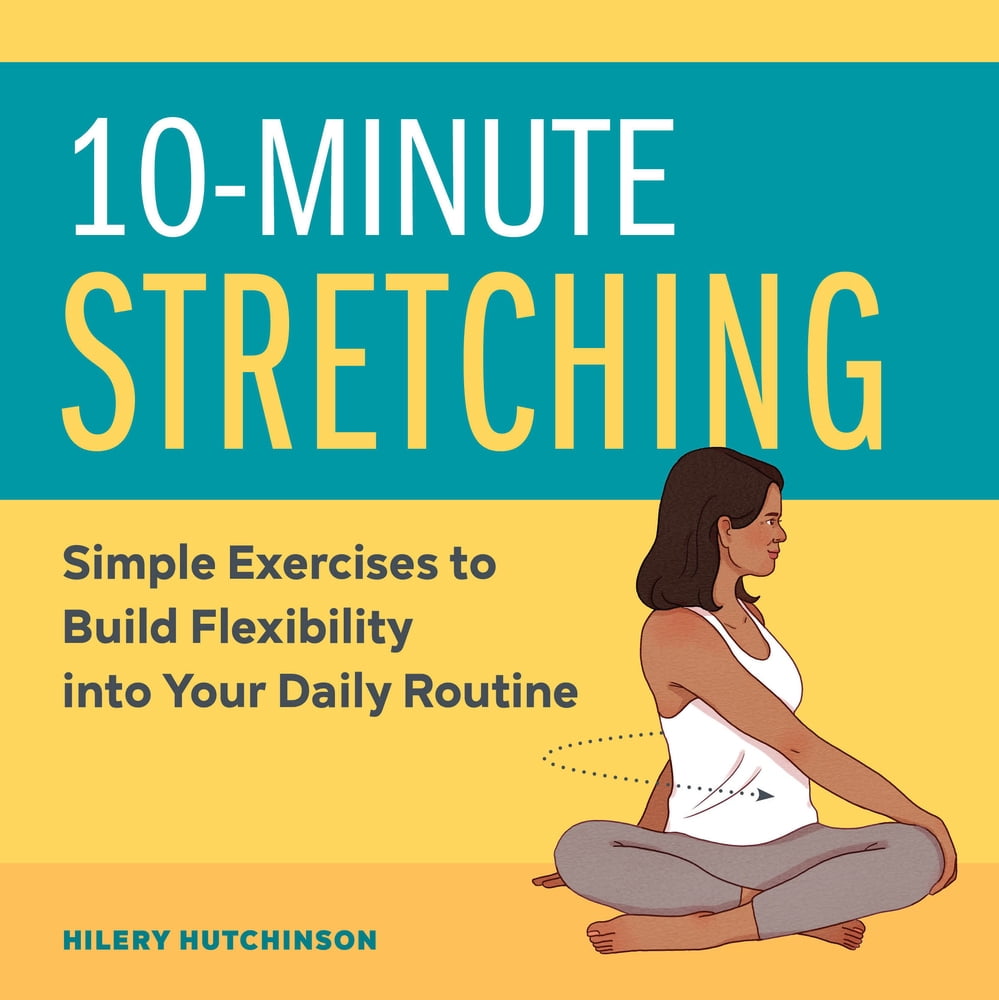 Pre-Owned 10-Minute Stretching: Simple Exercises to Build Flexibility ...