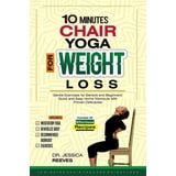 10 Minutes Chair Yoga for Weight Loss: Gentle Exercises for Seniors and ...