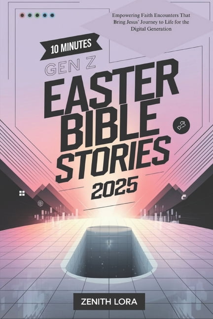 10 Minutes Gen Z Easter Bible Stories 2025: Empowering Faith Encounters ...