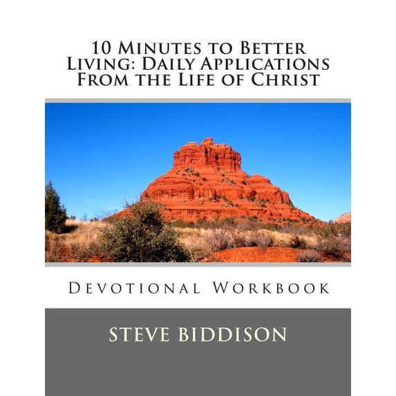 10 Minutes to Better Living: Daily Applications From the Life of Christ ...