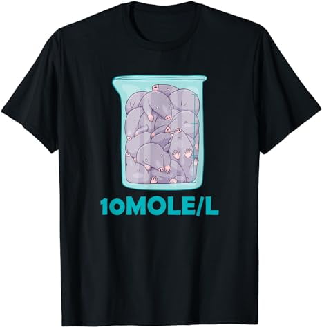 10 Moles Per Liter Of Science Mole Pun T-Shirt - Walmart.com
