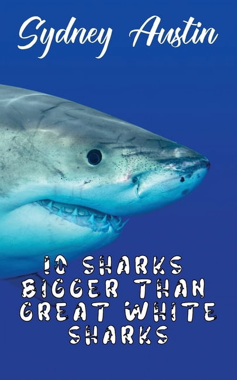 10 Sharks Bigger Than Great White Sharks, (Paperback) - Walmart.com