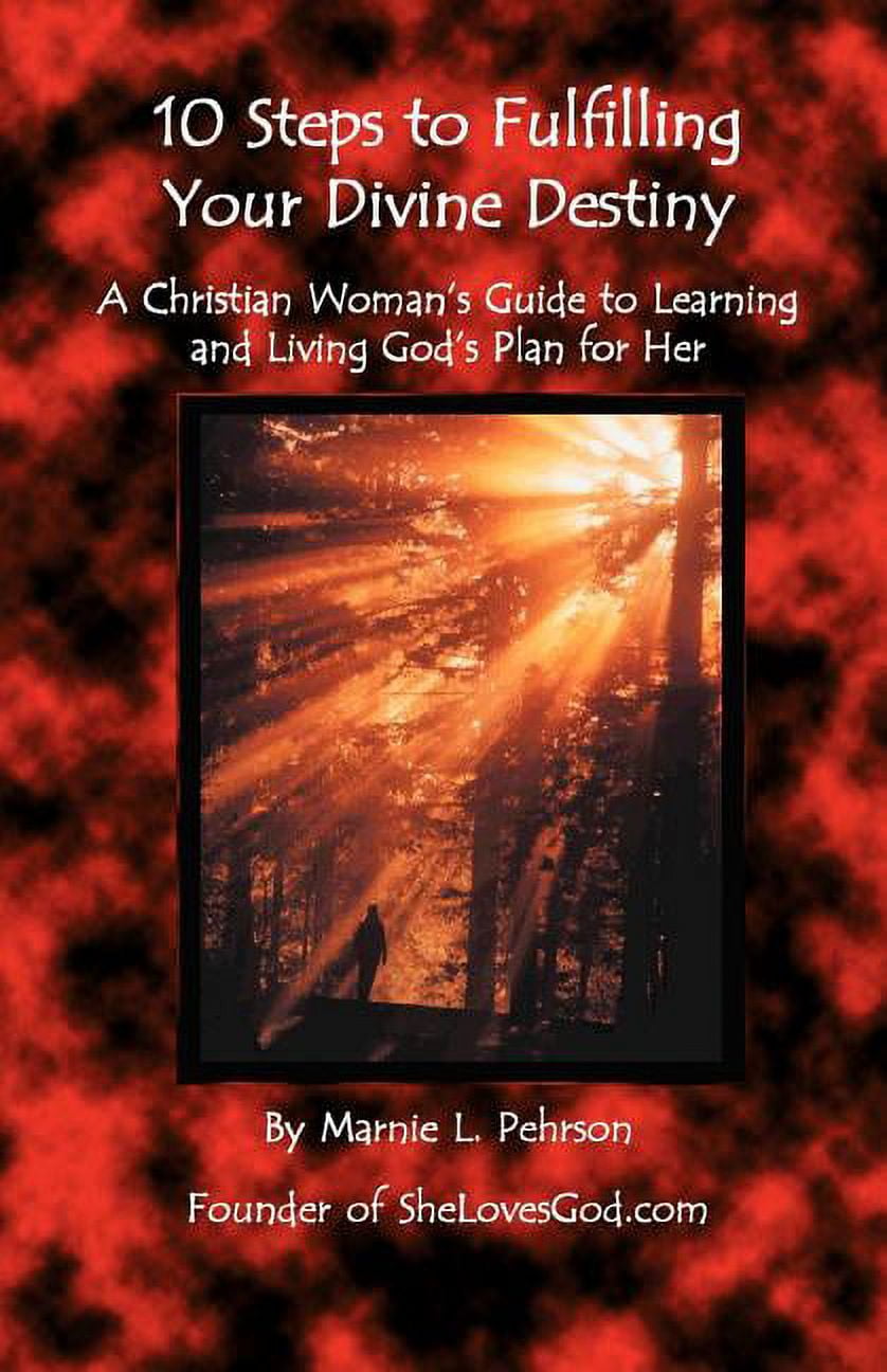 10 Steps to Fulfilling Your Divine Destiny: A Christian Woman's Guide ...