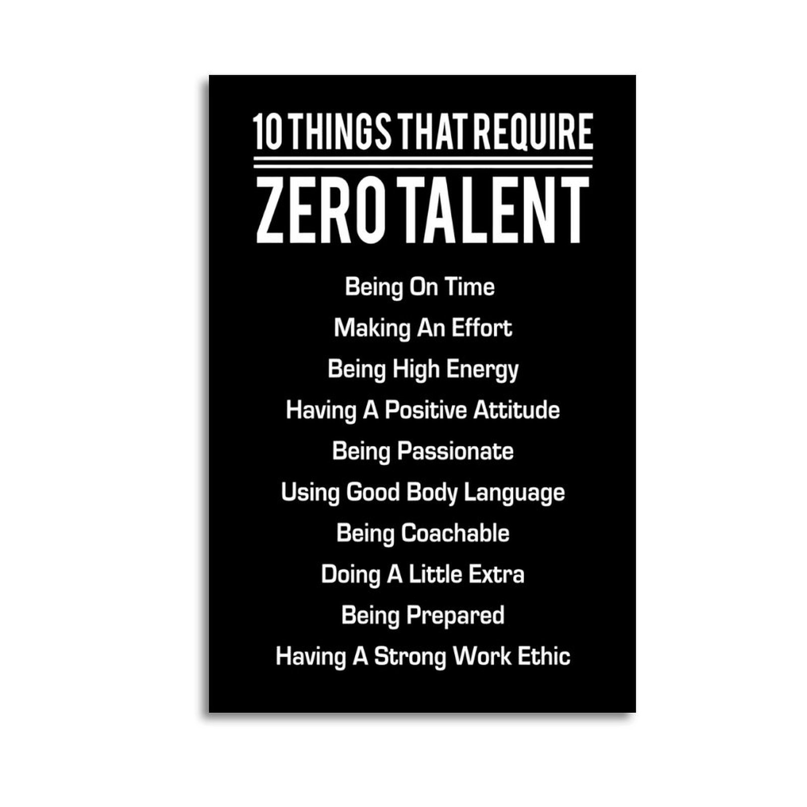 10 Things That Require Zero Talent - Motivational Wall Art Poster ...