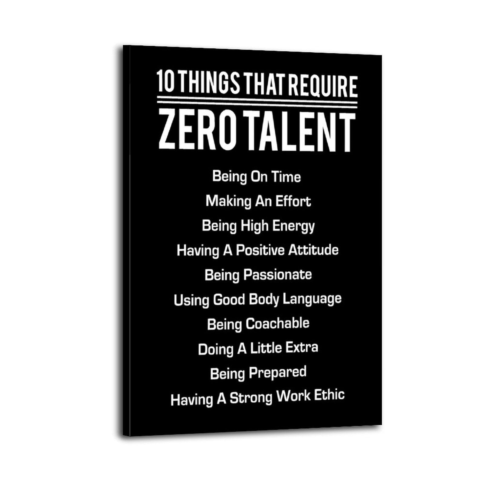 10 Things That Require Zero Talent - Motivational Wall Art Poster ...