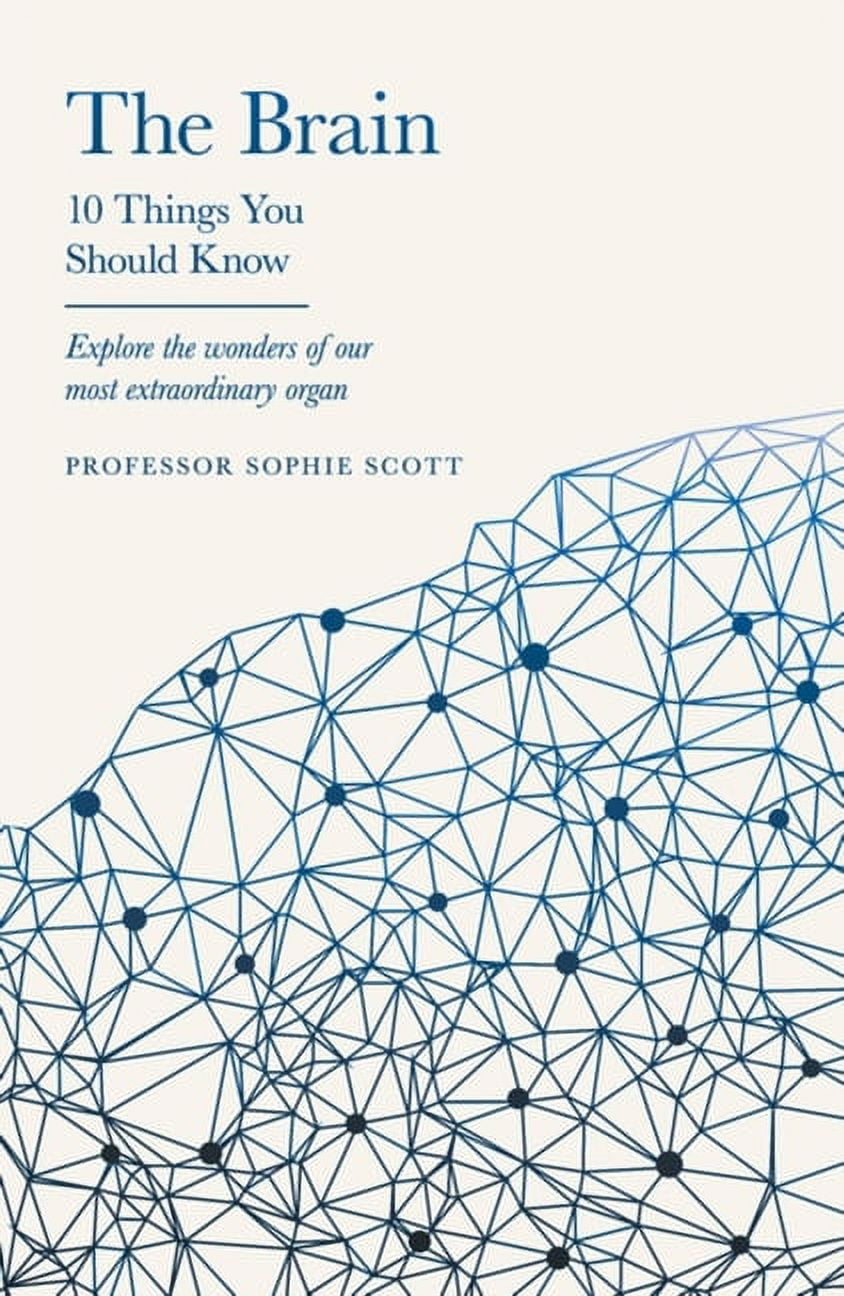 10 Things You Should Know The Brain: 10 Things You Should Know: 10 ...