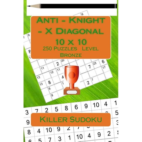 10 X 10 Pitstop Killer Sudoku. Anti - Knight - X Diagonal. 10 x 10. 250 ...