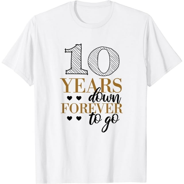 10 Years Down For Couples - 10th Wedding Anniversary T-Shirt - Walmart.com