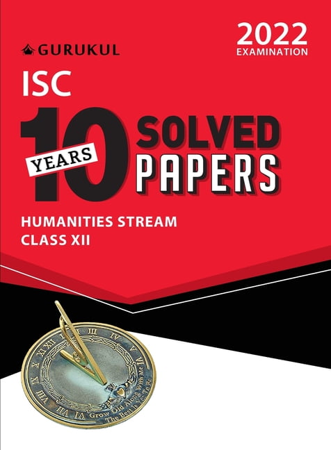 10 Years Solved Papers - Humanities: ISC Class 12 for 2022 Examination ...
