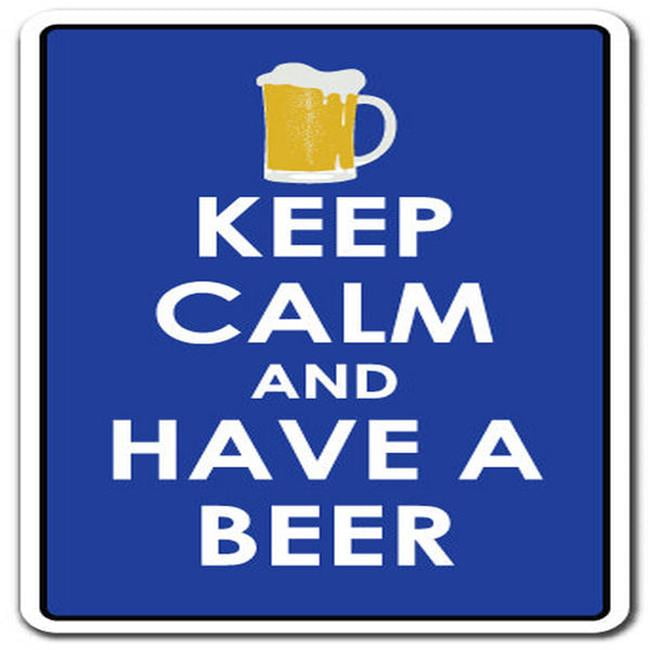 10 in. Keep Calm & Have A Beer Aluminum Sign - Drink Bar Relax ...