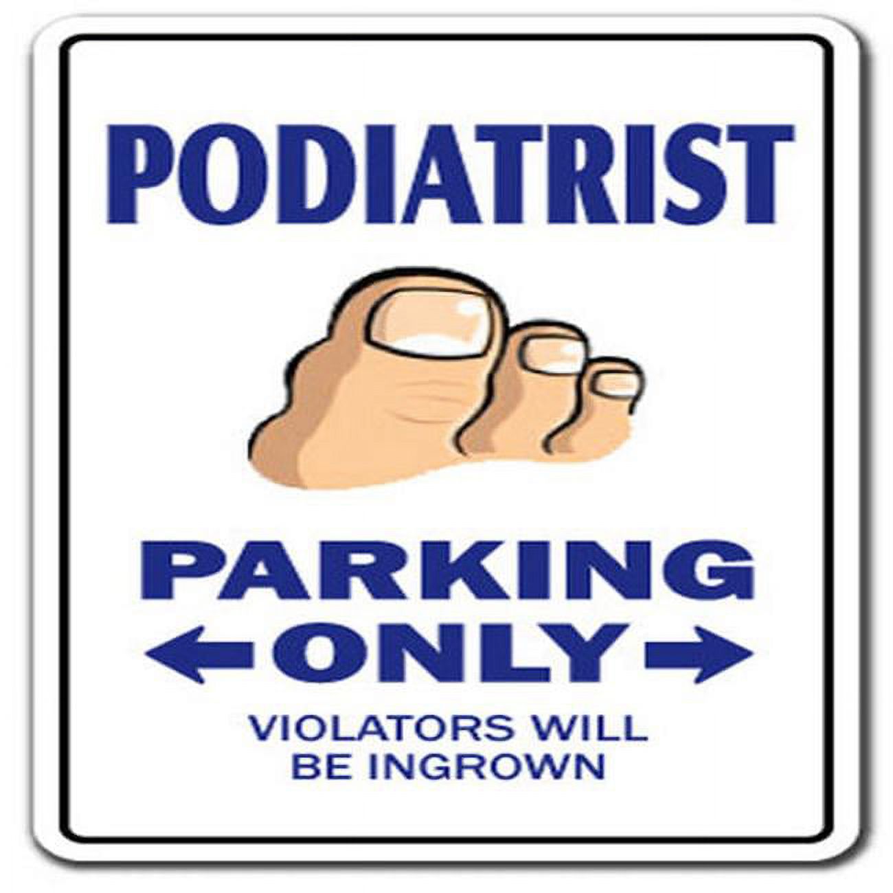 10 in. Podiatrist Aluminum Sign - Toes Toe Feet Doctor Nails Gross Foot ...