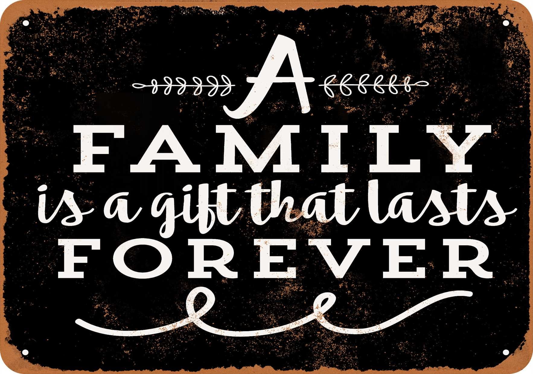 10 x 14 METAL SIGN - A Family is a Gift That Lasts Forever (Dark ...