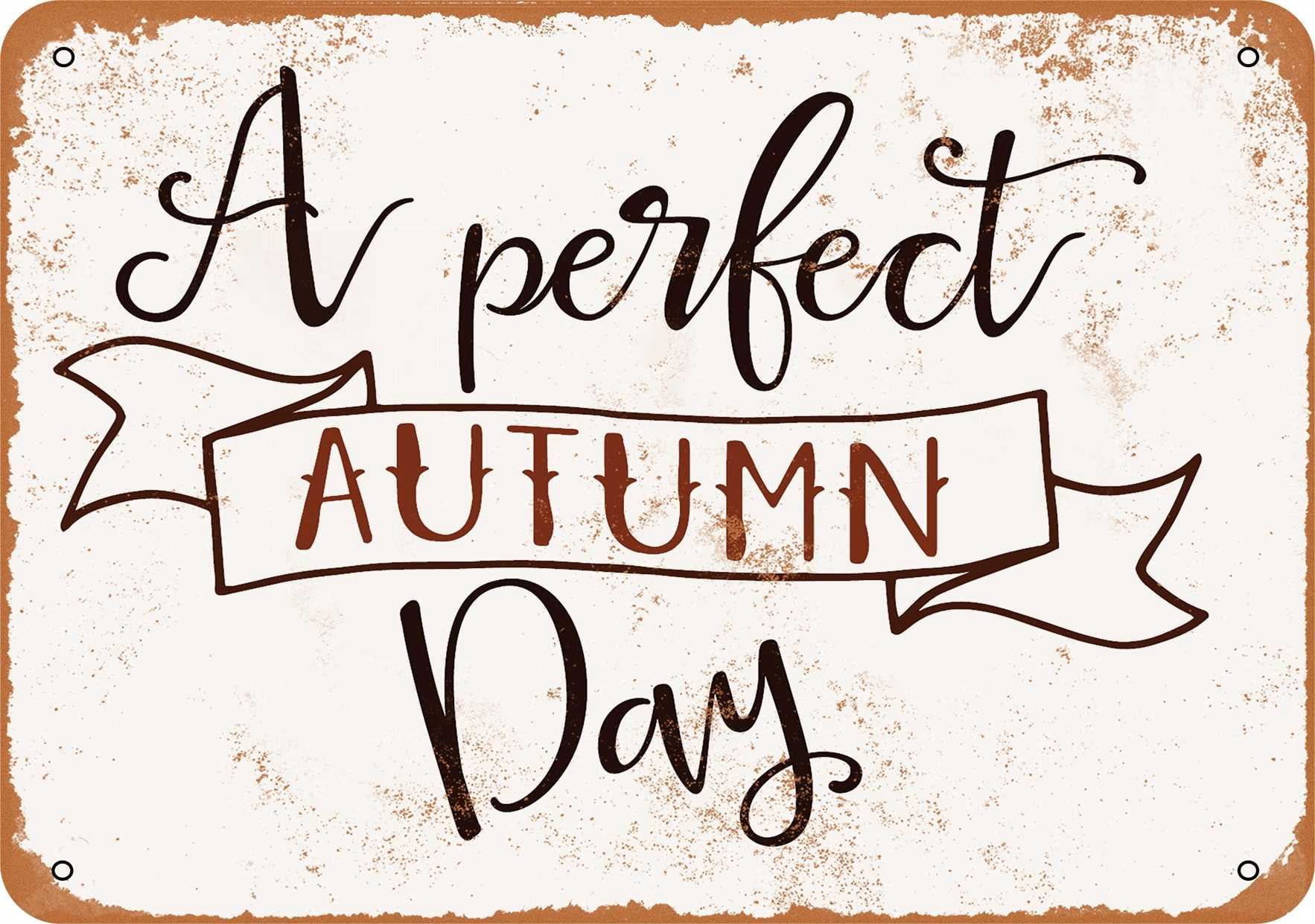 10 x 14 METAL SIGN - A Perfect Autumn Day 2 - Vintage Rusty Look ...