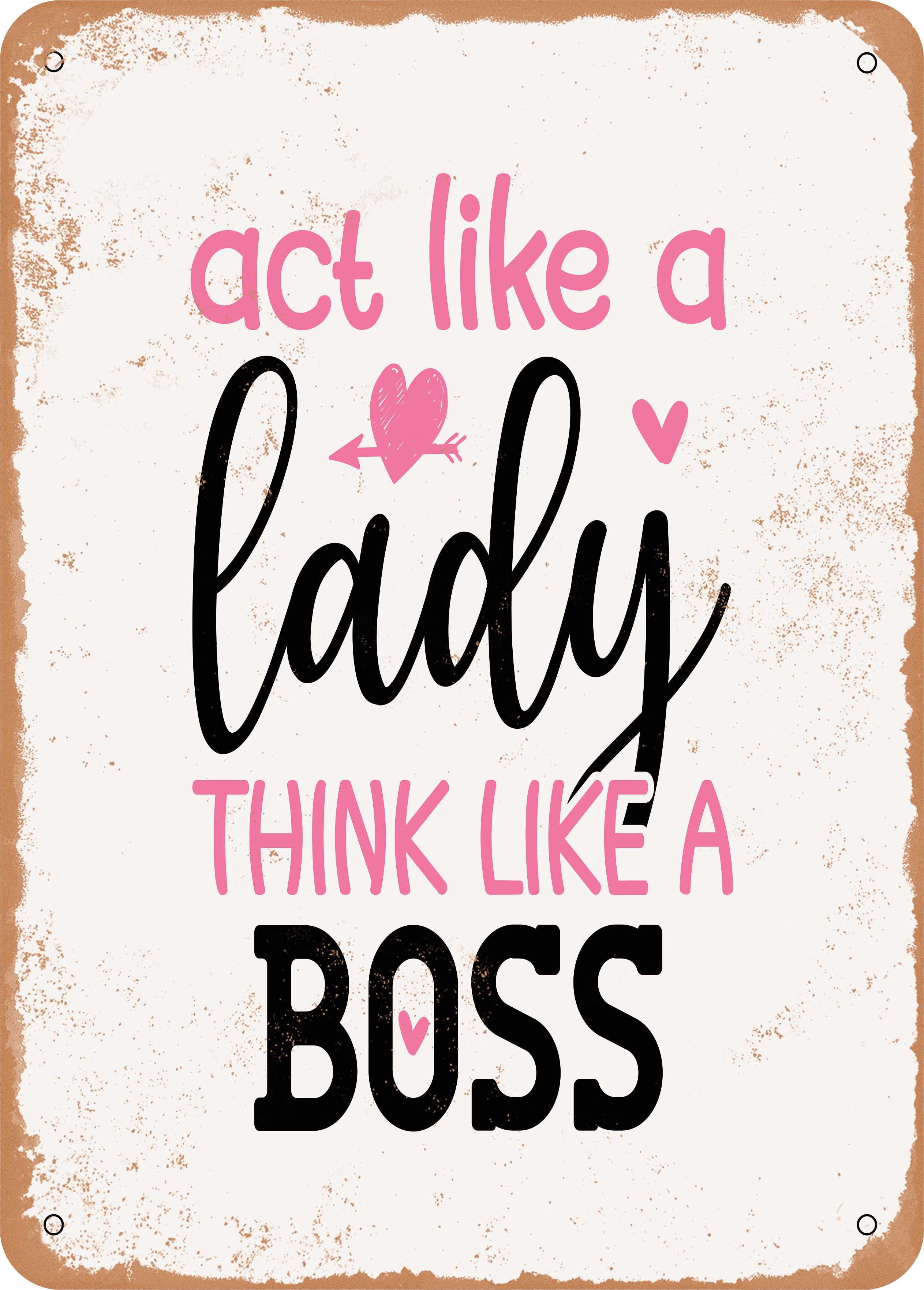 10 x 14 METAL SIGN - Act Like a Lady Think Like a Boss - 2 - Vintage ...