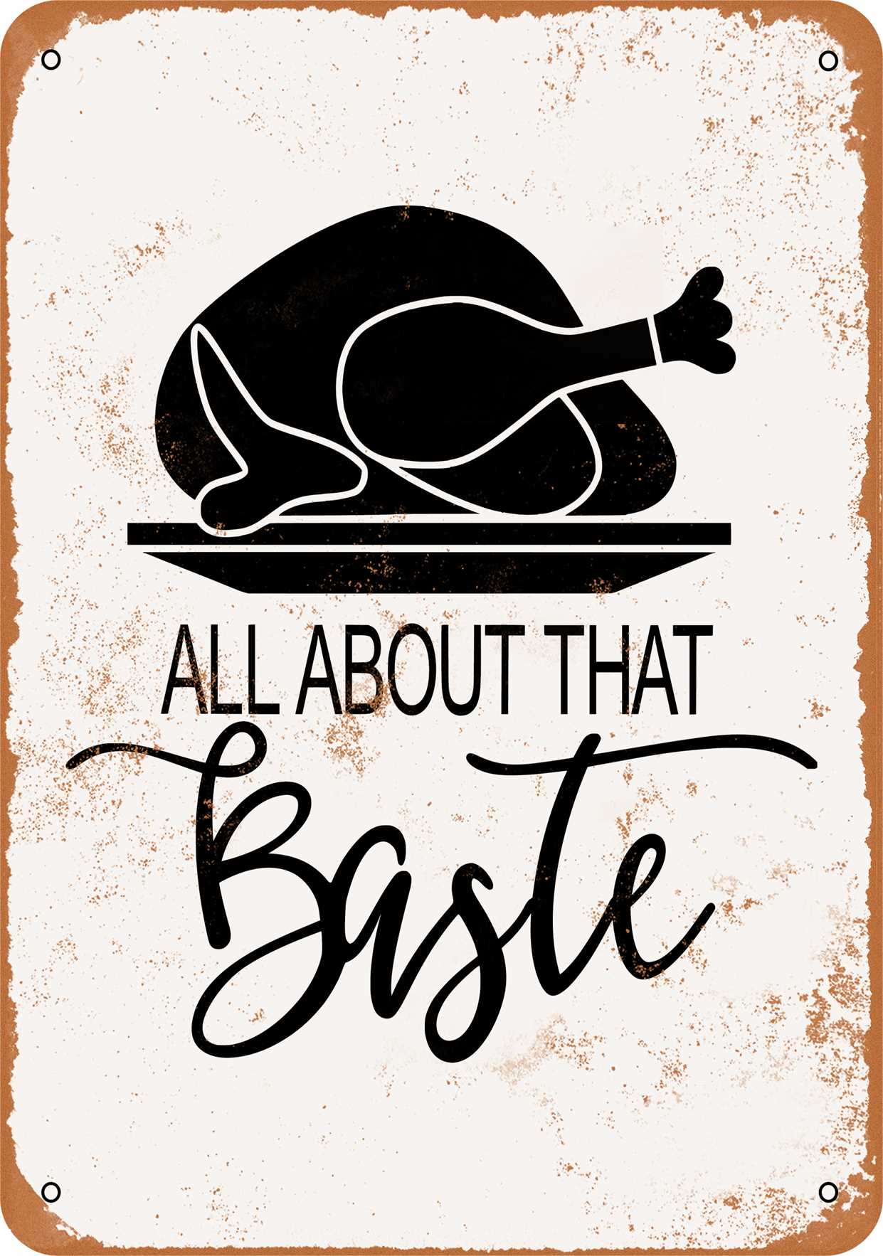 10 x 14 METAL SIGN - All About That Baste - Vintage Rusty Look ...