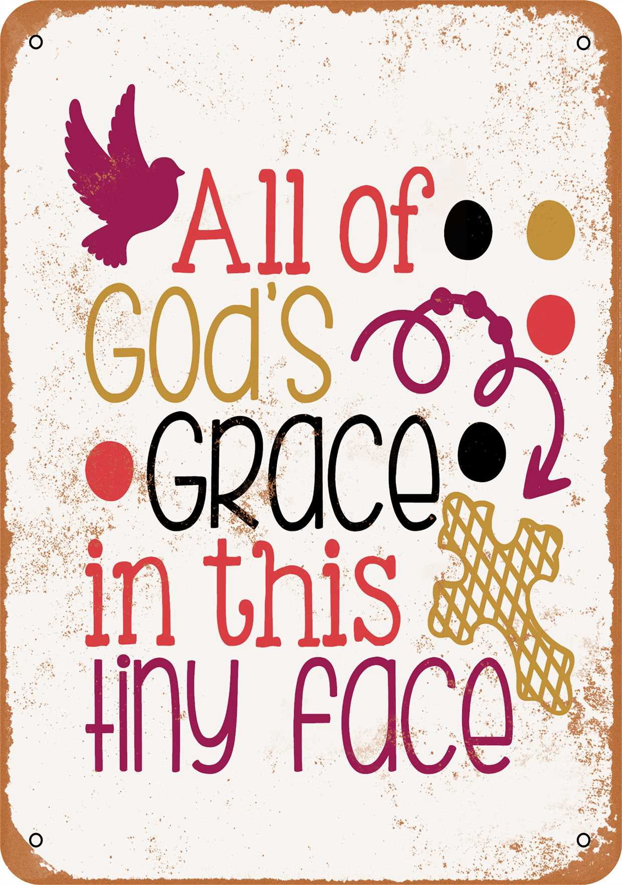 10 x 14 METAL SIGN - All of Gods Grace Is In This Tiny Face - Vintage ...