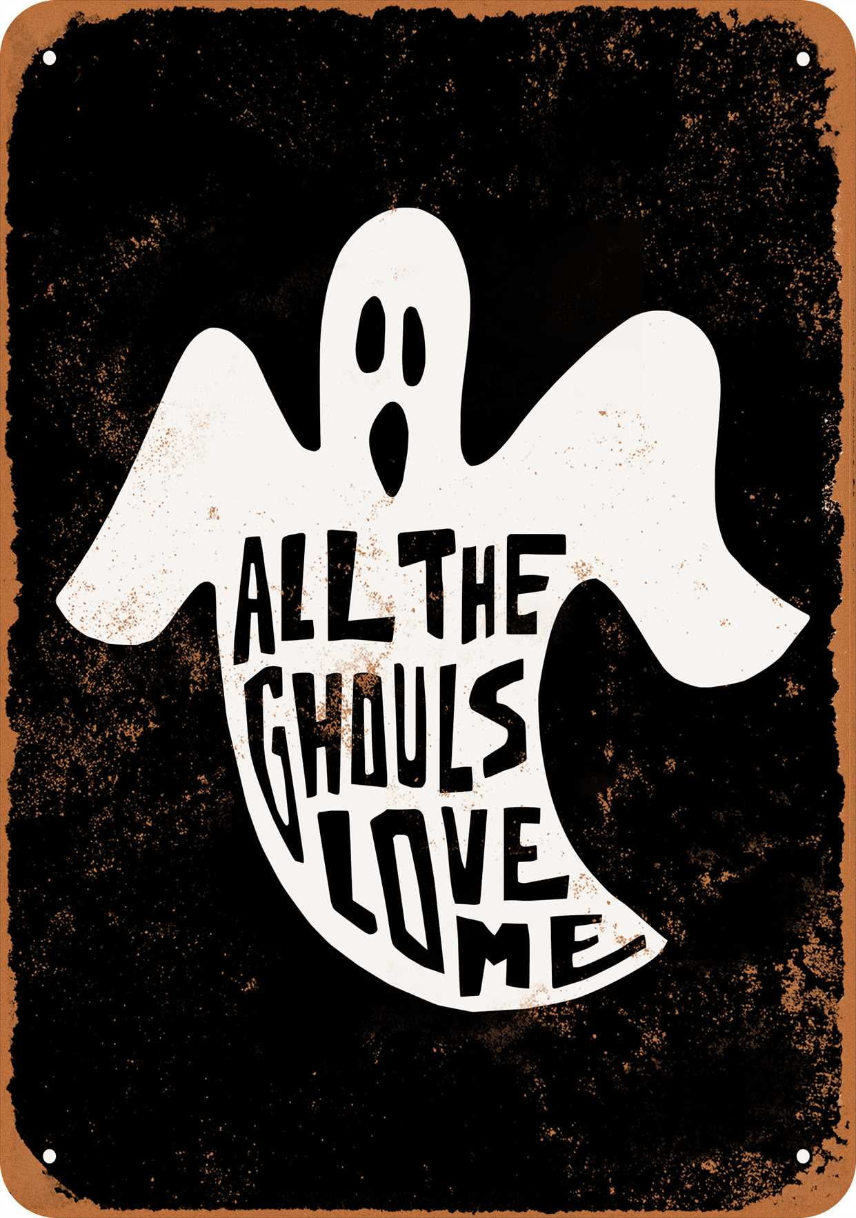 10 x 14 METAL SIGN - All the Ghouls Love Me 2 - Vintage Rusty Look ...