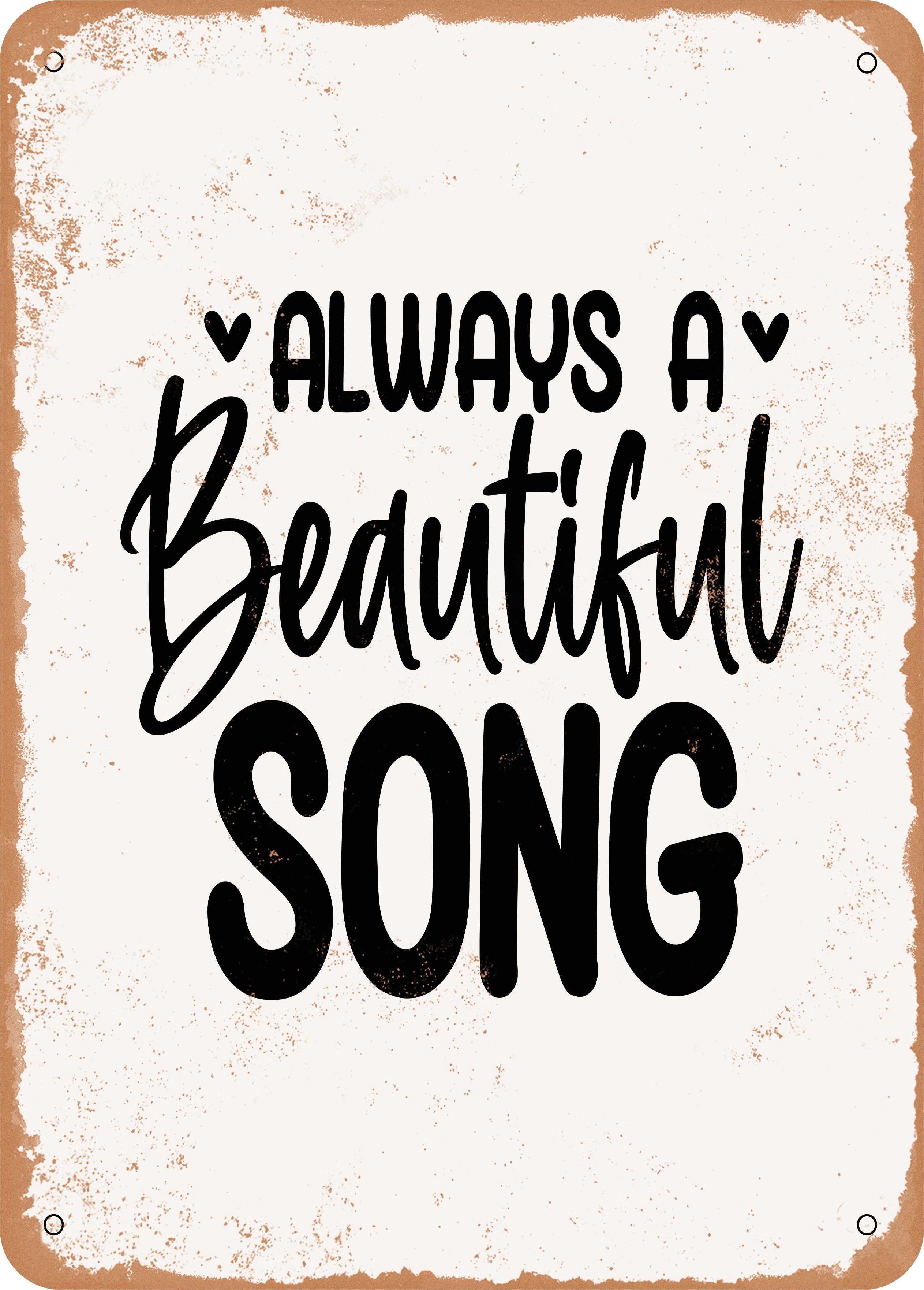 10 x 14 METAL SIGN - Always a Beautiful Song - Vintage Rusty Look ...