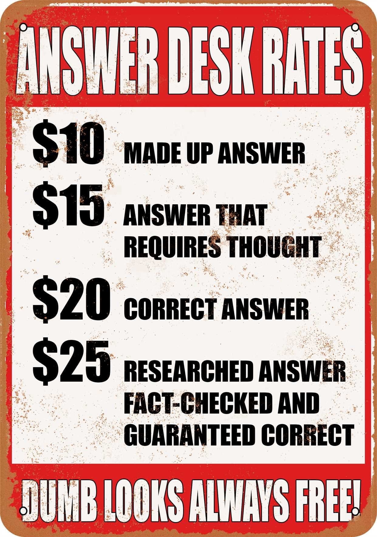 10 x 14 METAL SIGN - Answer Desk Rates - Dumb Looks Always Free ...