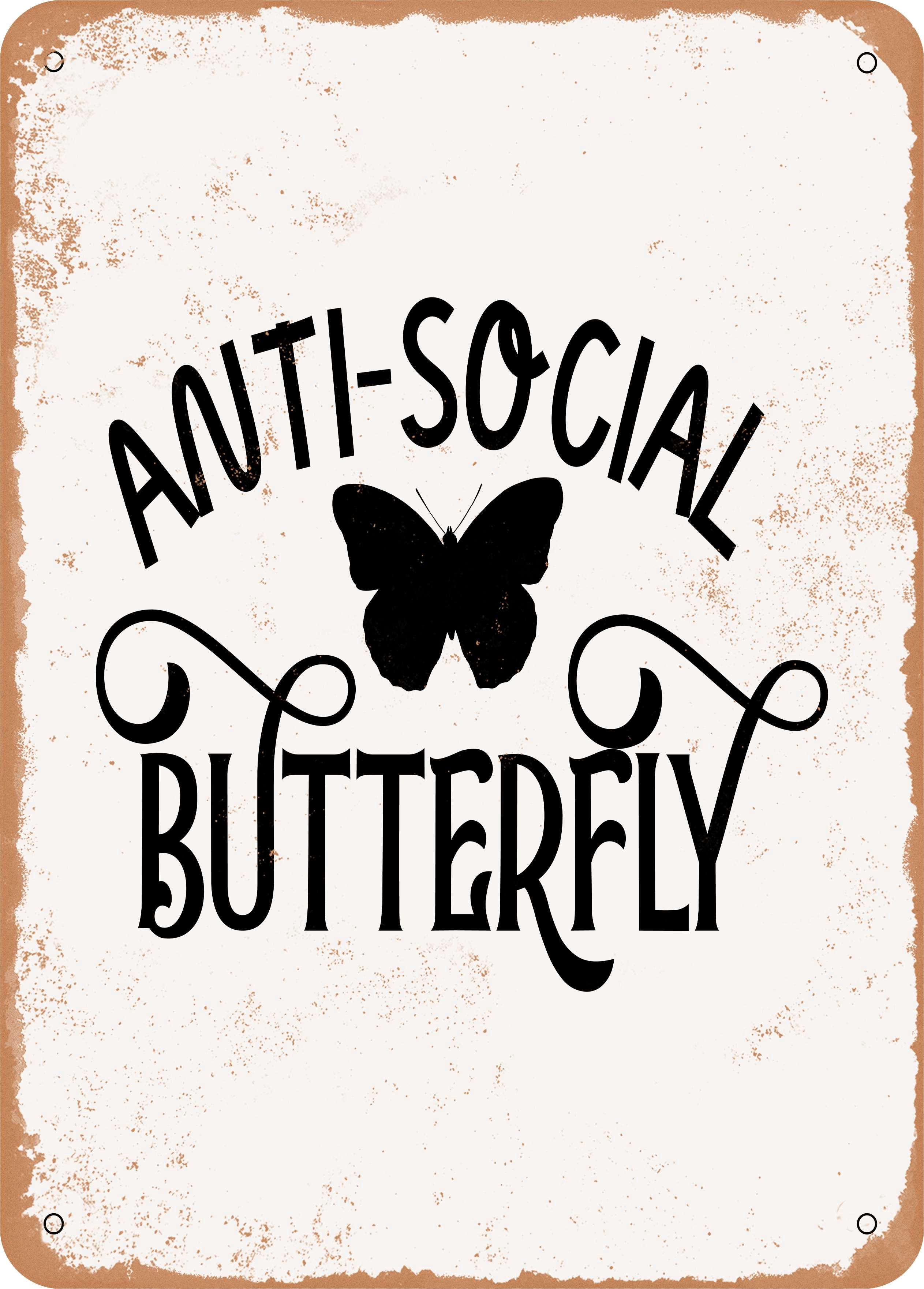 10 x 14 METAL SIGN - Anti-Social Butterfly - Vintage Rusty Look ...