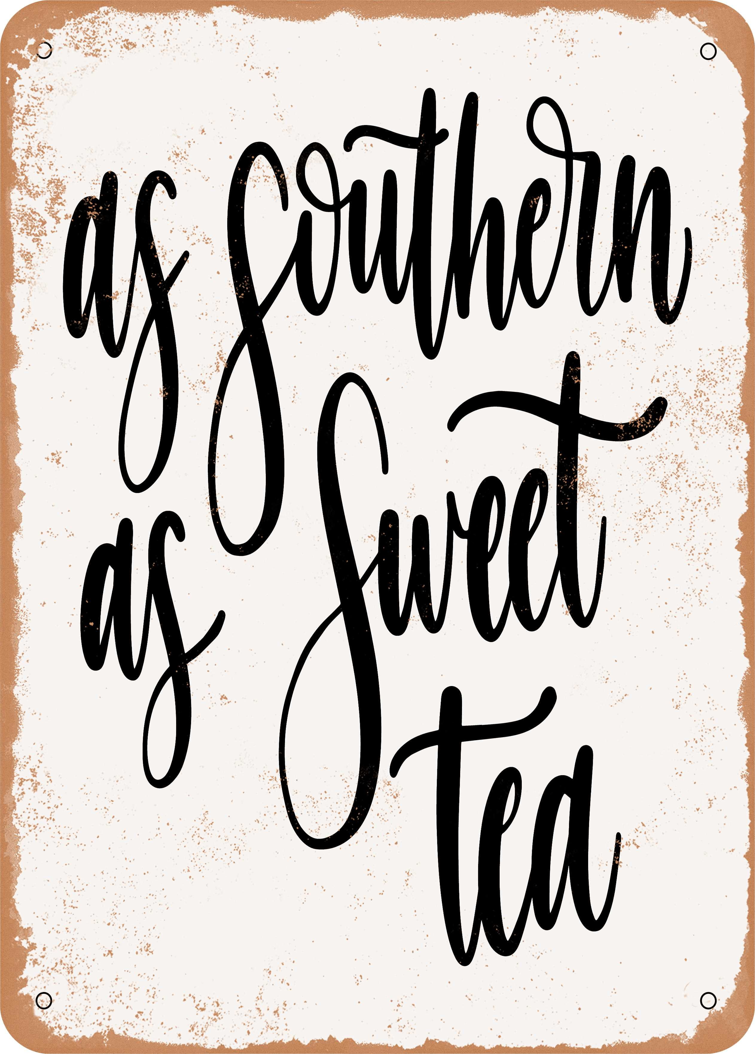 10 x 14 METAL SIGN - As Southern As Sweet Tea - Vintage Rusty Look ...