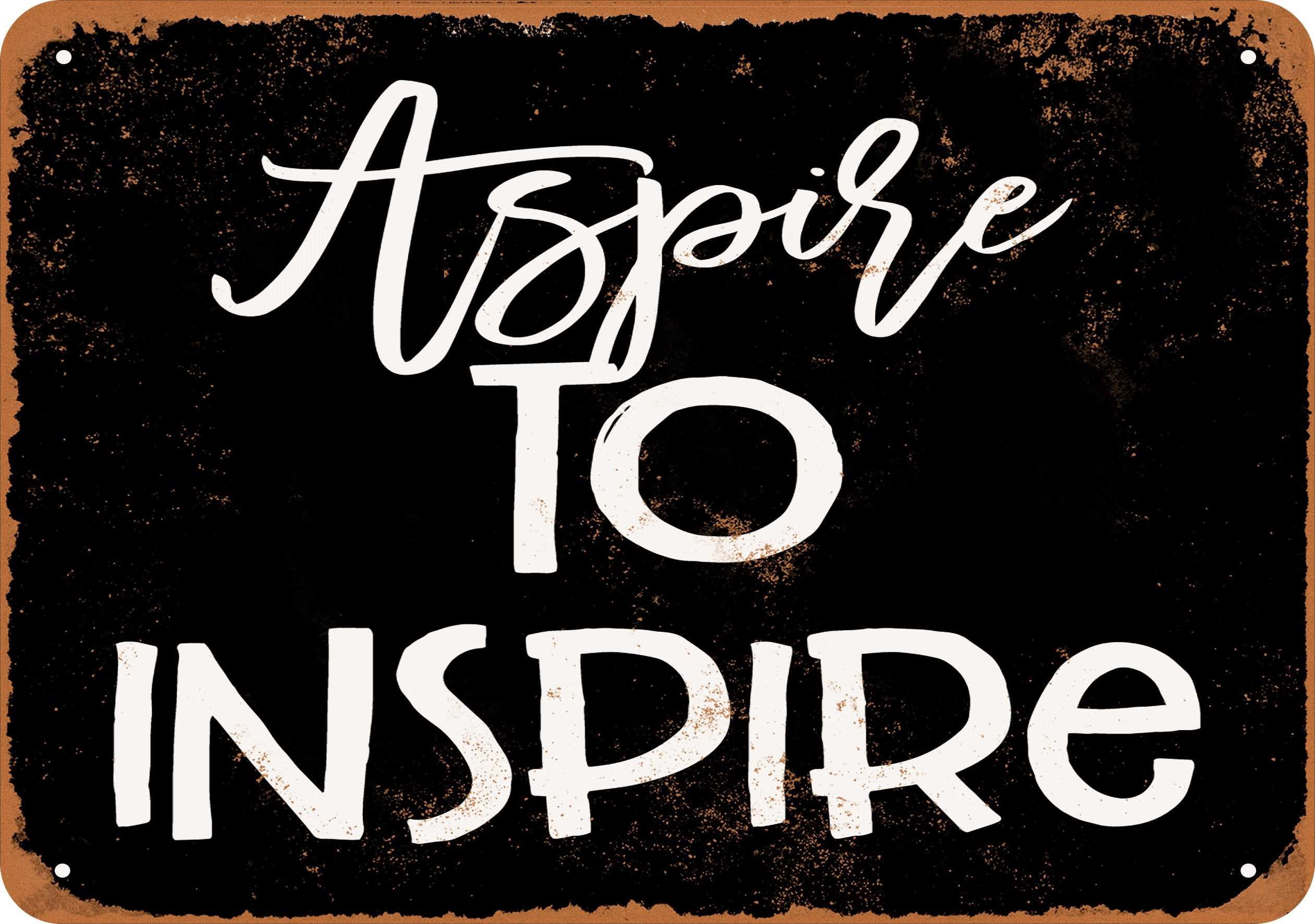 10 x 14 METAL SIGN - Aspire To Inspire (Dark Background) - Vintage ...
