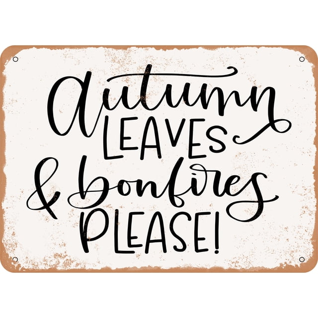 10 x 14 METAL SIGN - Autumn Leaves and Bonfires Please - Vintage Rusty ...
