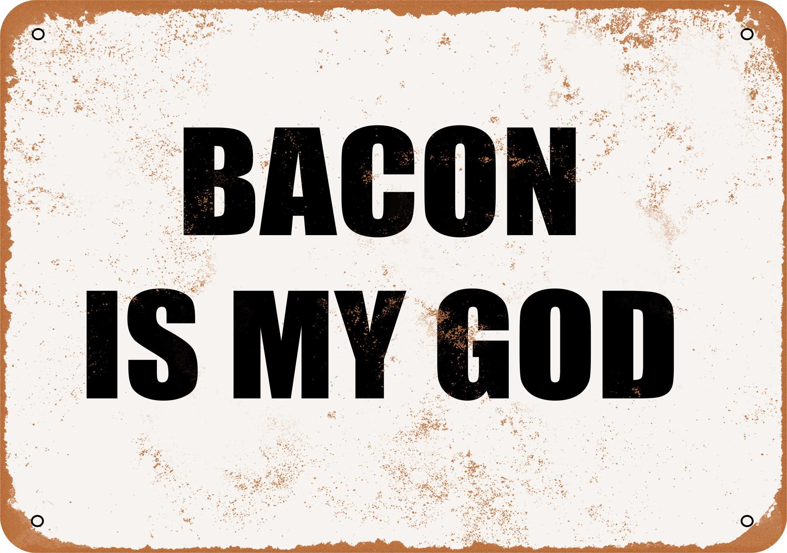 10 x 14 METAL SIGN - BACON IS MY GOD - Vintage Rusty Look - Walmart.com