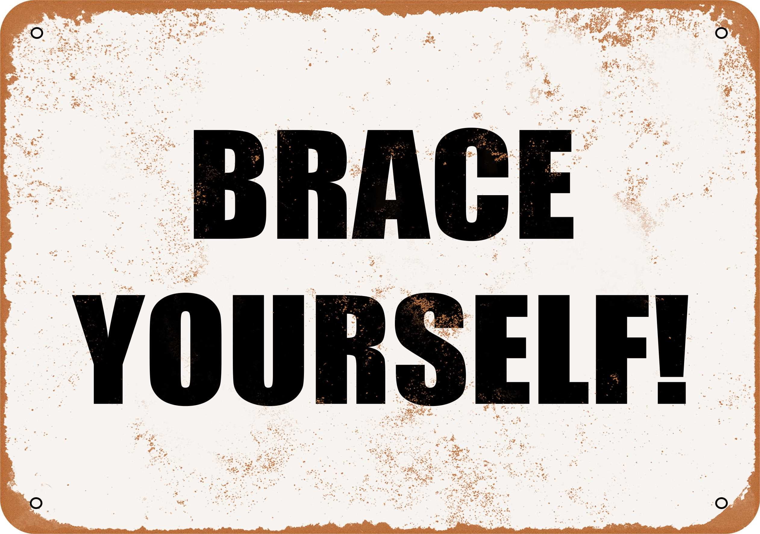 10 x 14 METAL SIGN - BRACE YOURSELF! - Vintage Rusty Look - Walmart.com