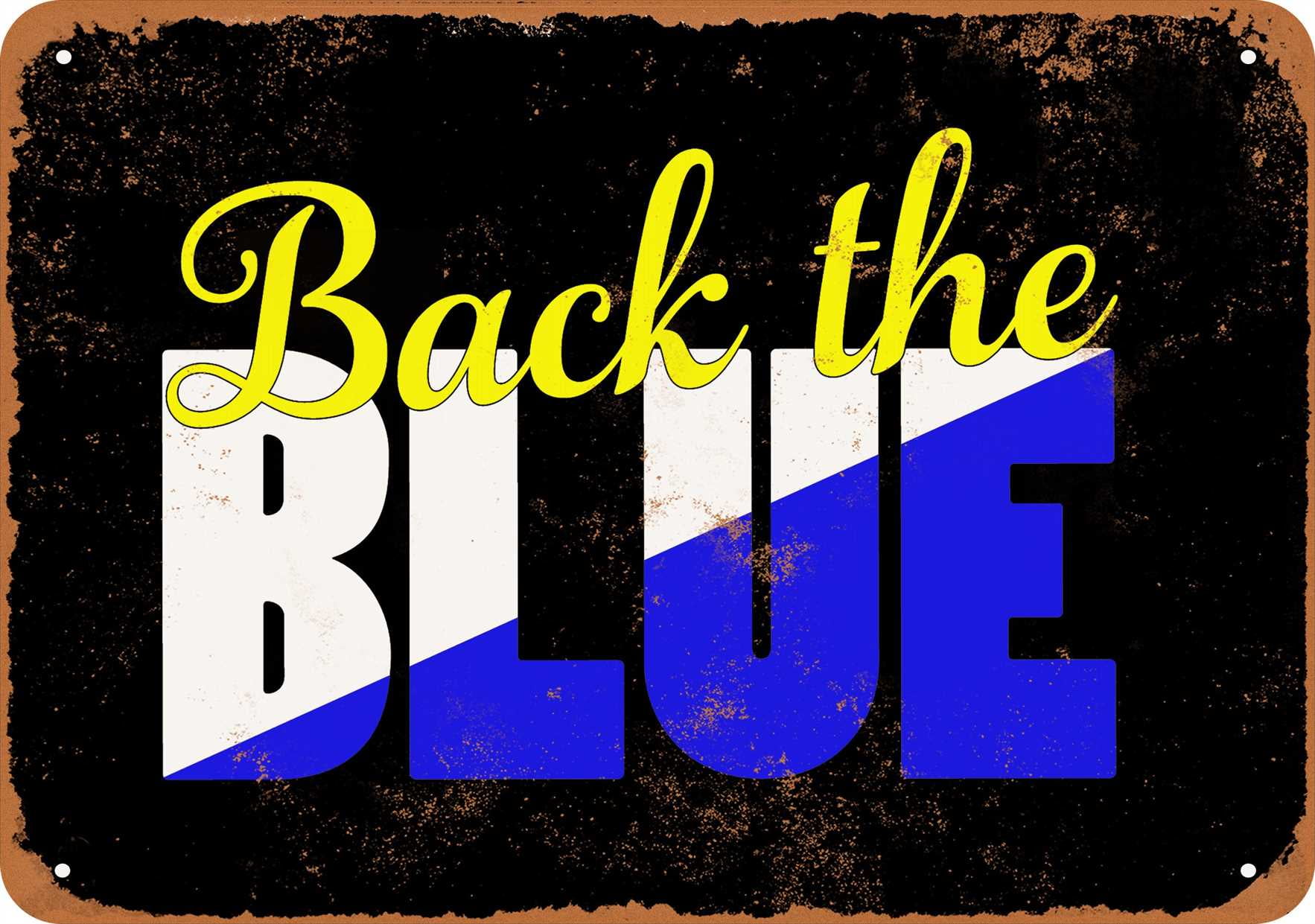 10 x 14 METAL SIGN - Back the blue (Dark Background) - Vintage Rusty ...